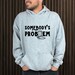 Somebody's Problem Couple Sweatshirt, Funny Couple Hoodie, Western ...