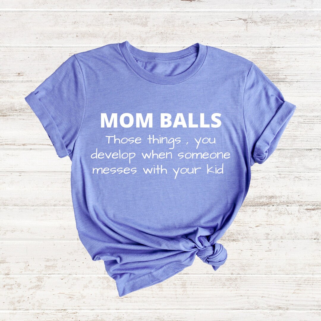 Mom Balls Shirt, Mothers Day Gifts, Strong Mom Clothes, Best Mom Tee ...