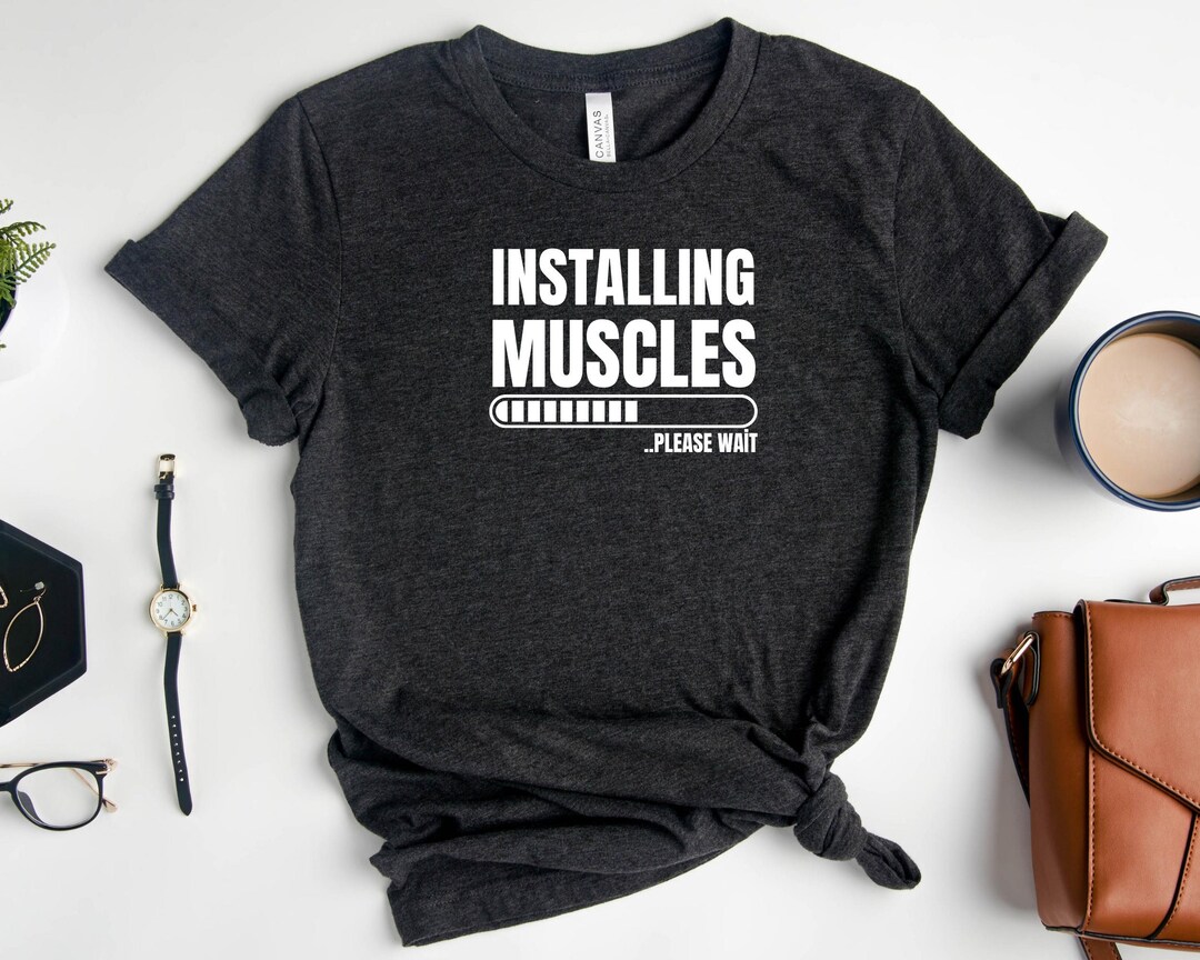 Funny Workout Shirt Installing Muscles Please Wait Shirt - Etsy