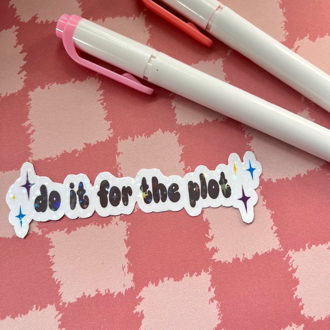 Trendy Stickers, Holographic Do It for the Plot Sticker, Kindle ...