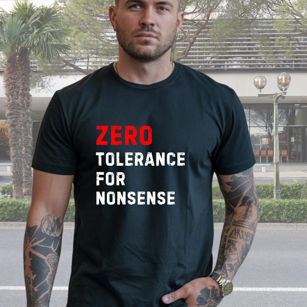 Zero Tolerance for Nonsense Shirt Funny Sarcastic Graphic Witty Quote ...