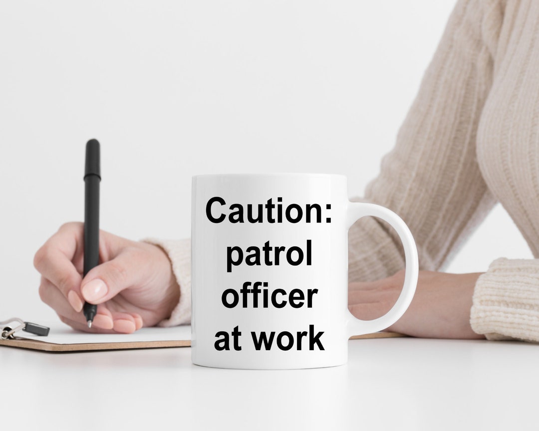 Funny Patrol Officer Mug, Patrol Officer Coffee Mug, Patrol Officer ...