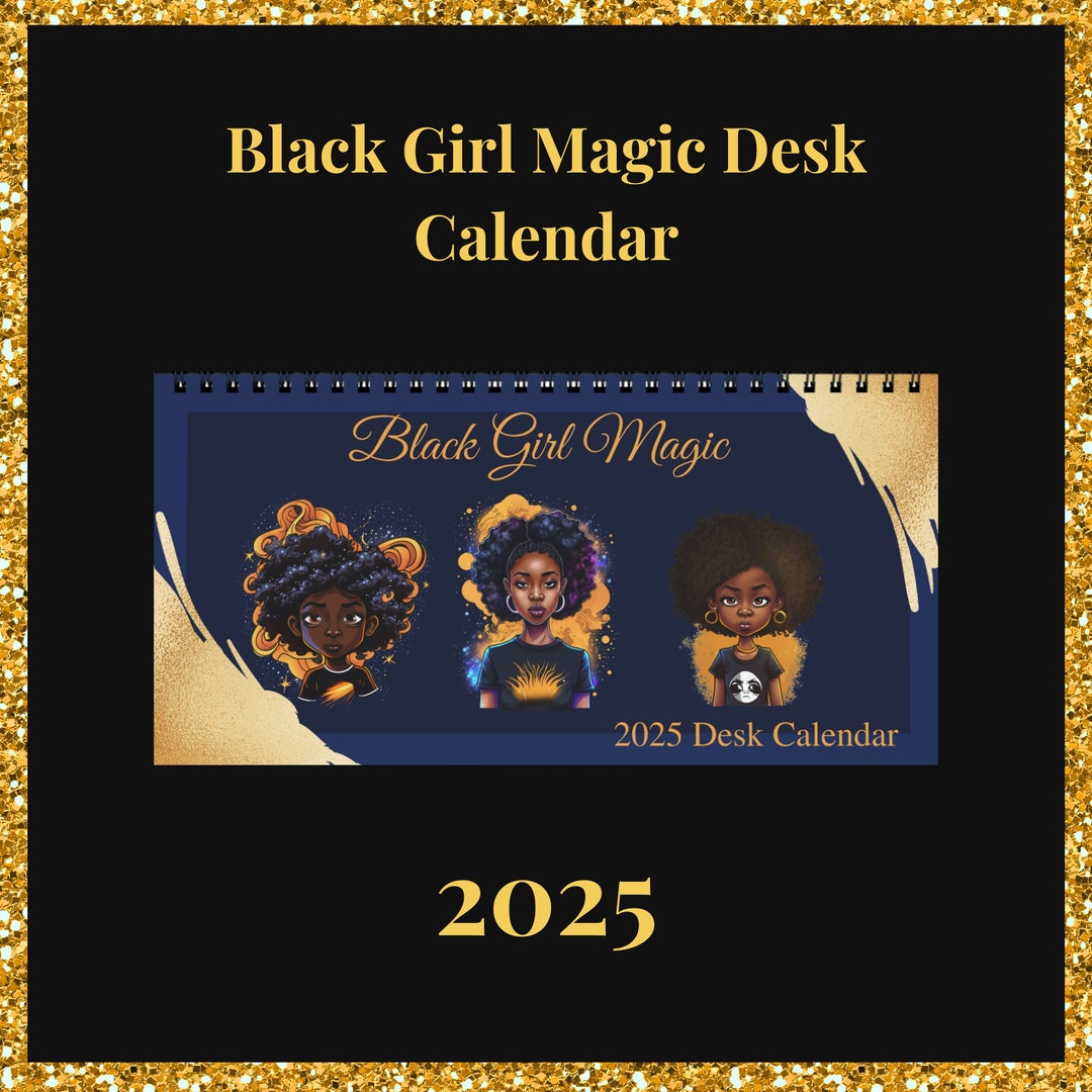 Black Girl Magic Calendar, Black Women Calendar, Black Girl Calendar ...