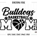 Basketball Mom Svg, Bulldog Svg, Bulldog, Bulldogs, Basketball, Mom ...