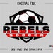 Rebel Soccer Svg, Soccer Svg ,rebel, Rebels, Soccer, Svg, Dxf, Eps, Png ...