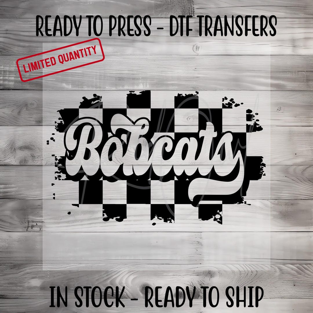 Ready to Press, Bobcats, Bobcat DTF, Custom DTF Transfer, Heat Transfer ...