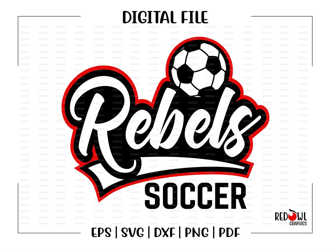 Rebel Soccer Svg, Soccer Svg ,rebel, Rebels, Soccer, Svg, Dxf, Eps, Png ...