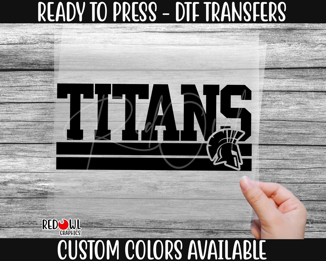 Ready to Press, Titan, Titans DTF, Custom DTF Transfer, Heat Transfer ...