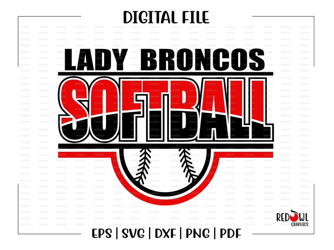 Lady Broncos Softball Svg, Softball Svg, Lady, Bronco, Broncos,softball, Svg, Dxf, Eps, Png, Pdf ...