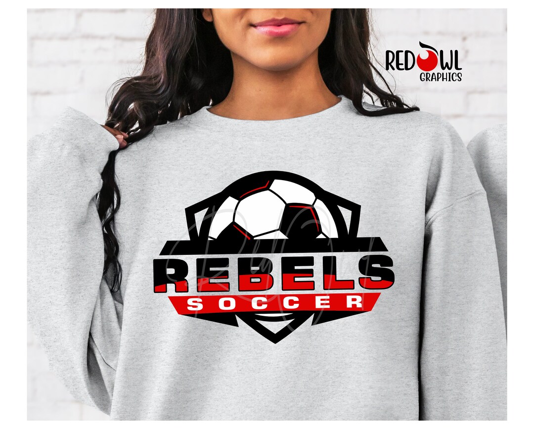 Soccer Shirt, Rebels Shirt, Rebel, Soccer, T-shirt, Sweatshirt, Hoodie ...