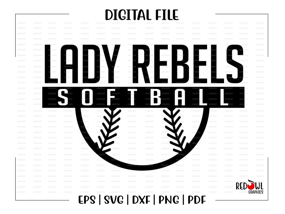 Lady Rebels Softball Svg, Softball Svg, Lady, Rebel, Rebels, Softball ...