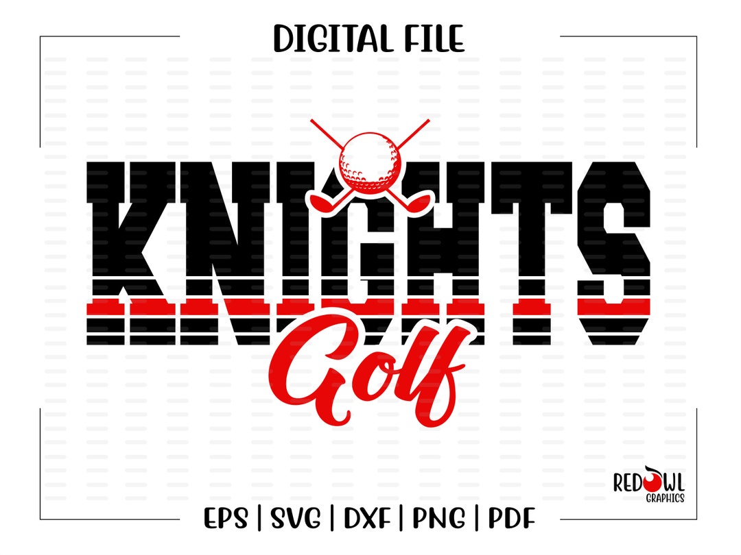 Golf Svg, Knights Golf, Knight, Knights, Golf, Svg, Dxf, Eps, Png, Pdf ...