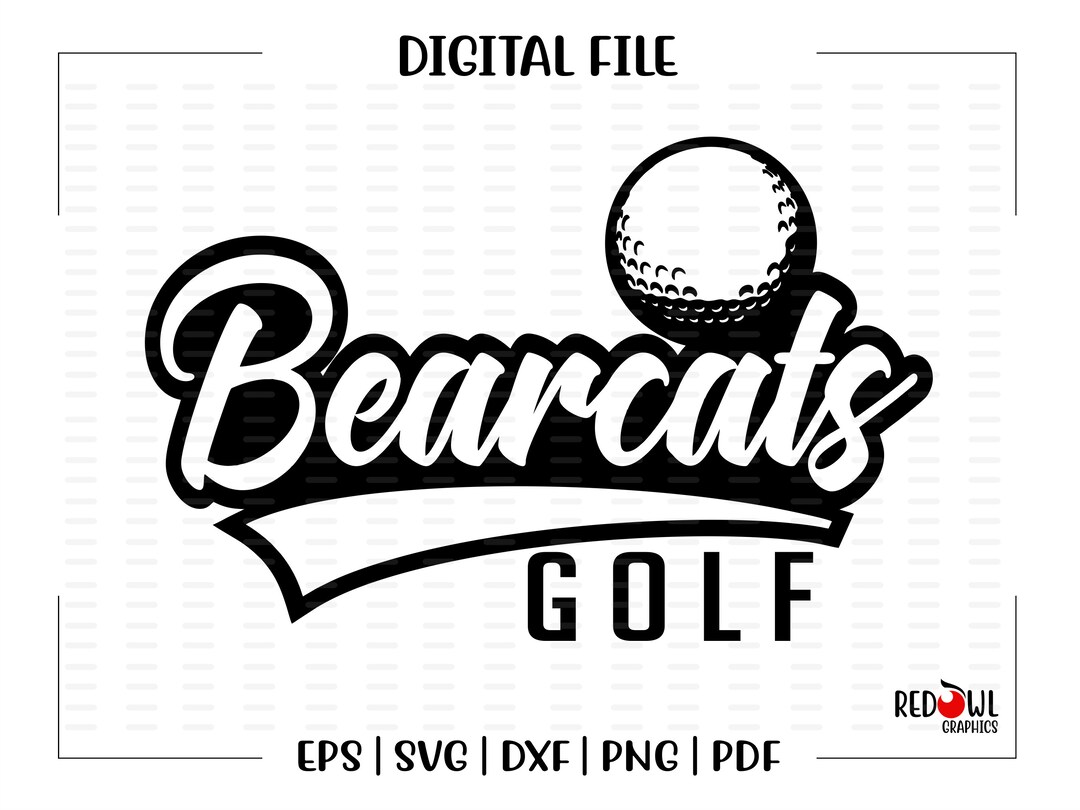 Golf Svg, Bearcat Golf, Bearcats, Bearcat, Golf, Svg, Dxf, Eps, Png ...