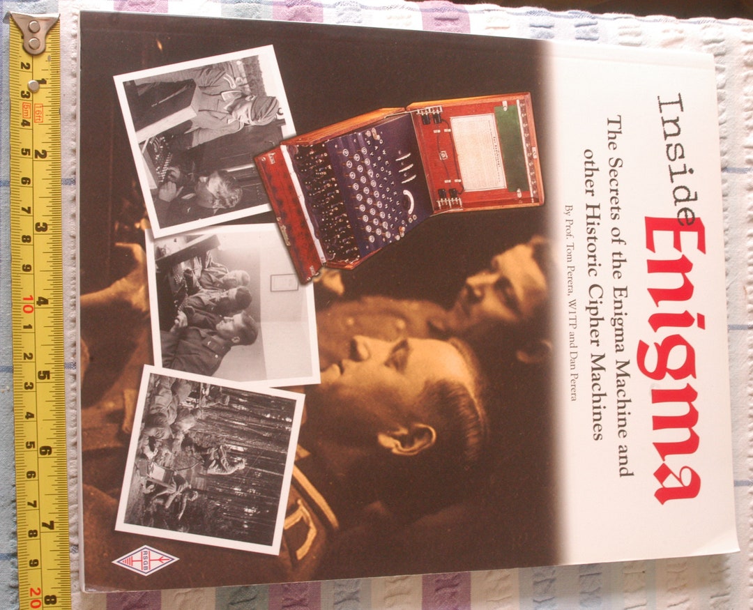 Inside Enigma the Secrets of the Enigma Machine and Other Historic ...