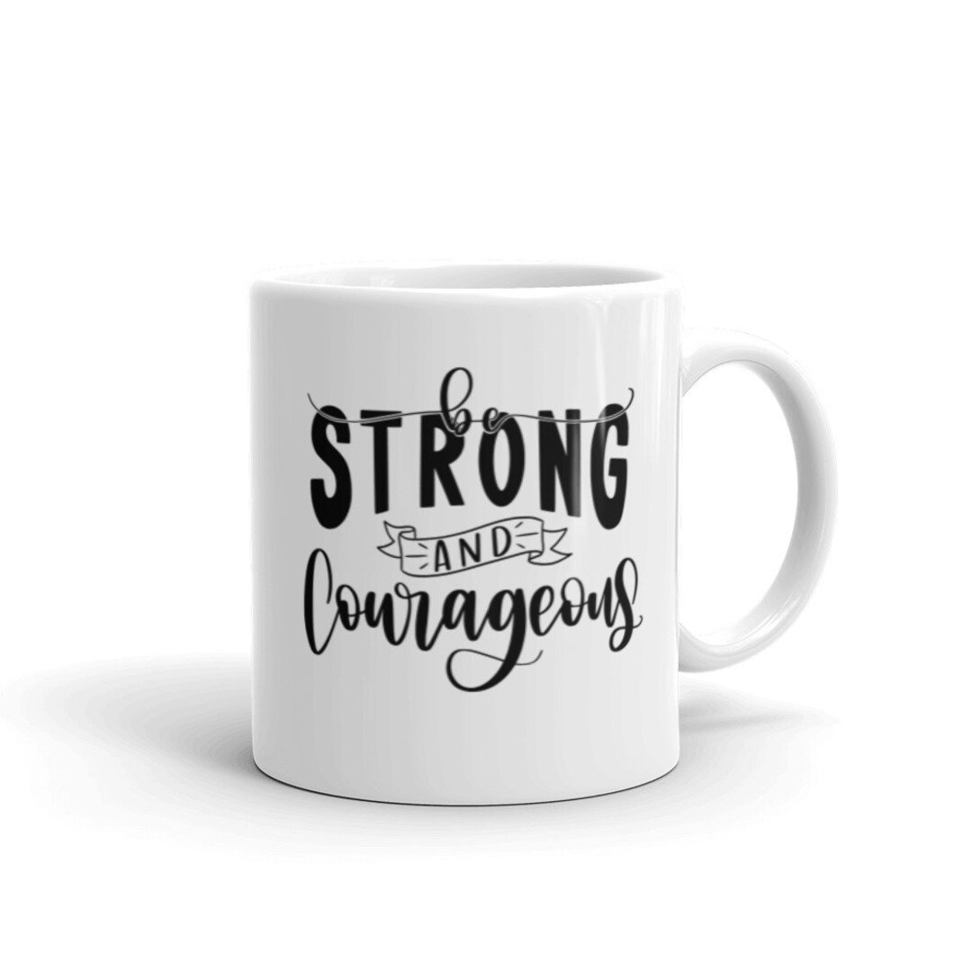 Strong and Courageous White Glossy Mug - Etsy