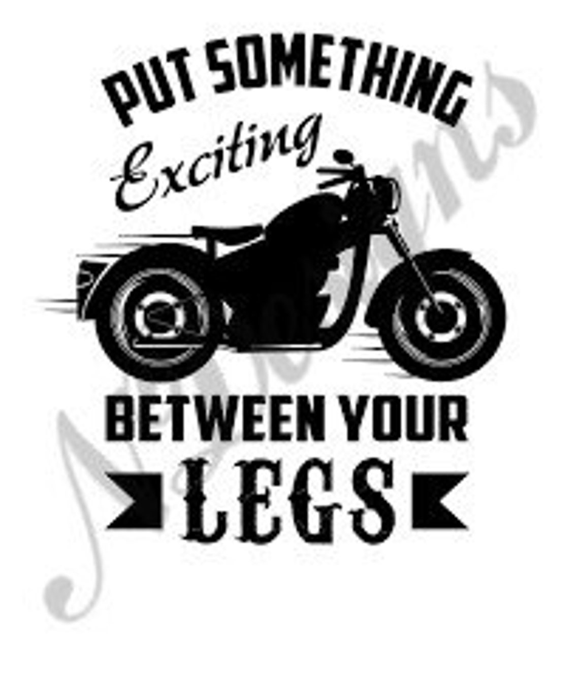 Put Something Exciting Between Your Legs Downloadable Svg Png Jpeg File ...