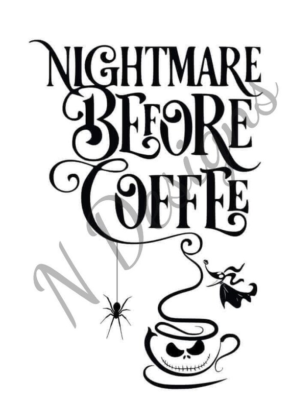 Nightmare Before Coffee Downloadable Svg Jpeg Png File | Etsy