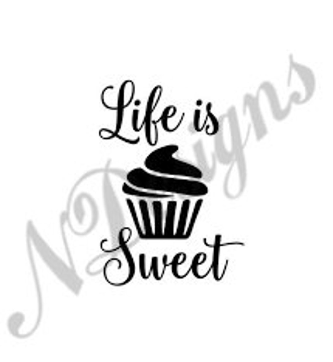 Life is Sweet With Cupcake Downloadable Svg Png Jpeg File for Cricut ...