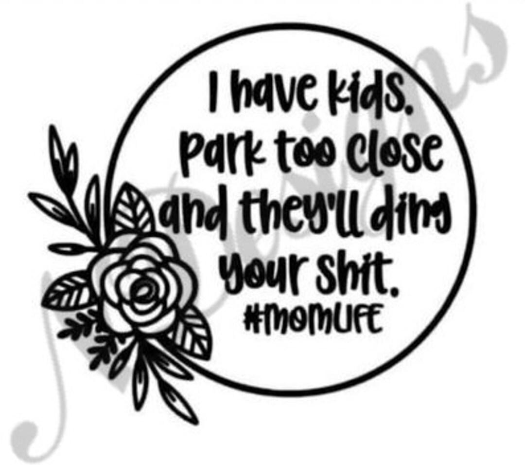 I Have Kids..... Downloadable Svg Png Jpeg File for Cricut and ...