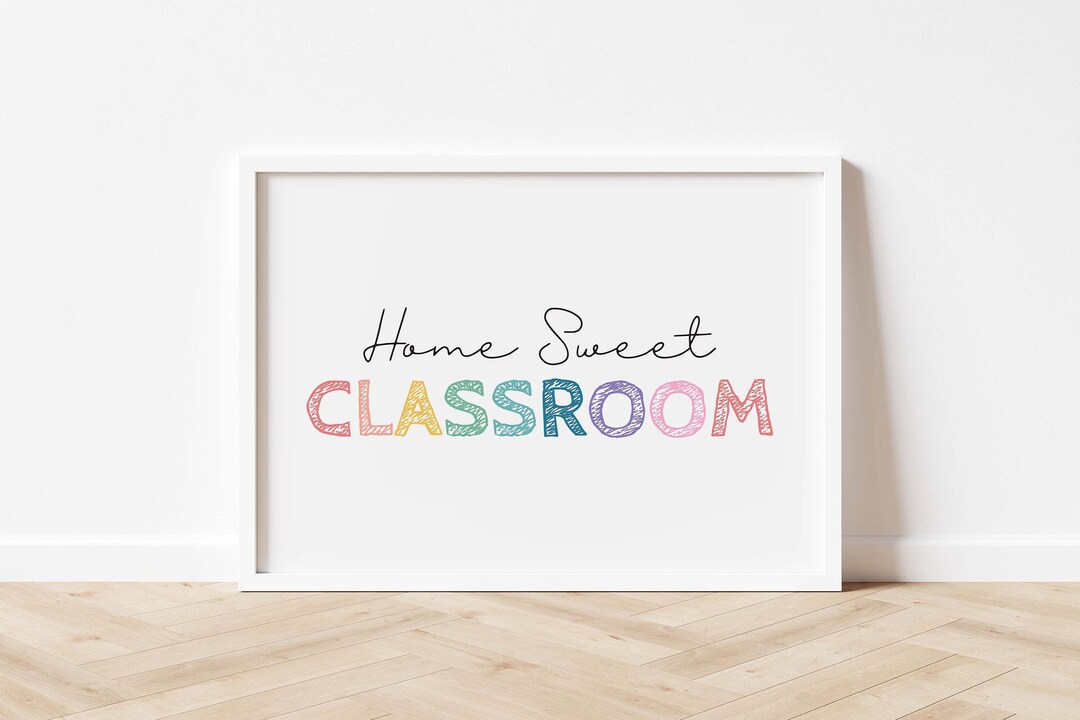 Home Sweet Classroom Sign,classroom Poster,classroom Printable Wall Art ...