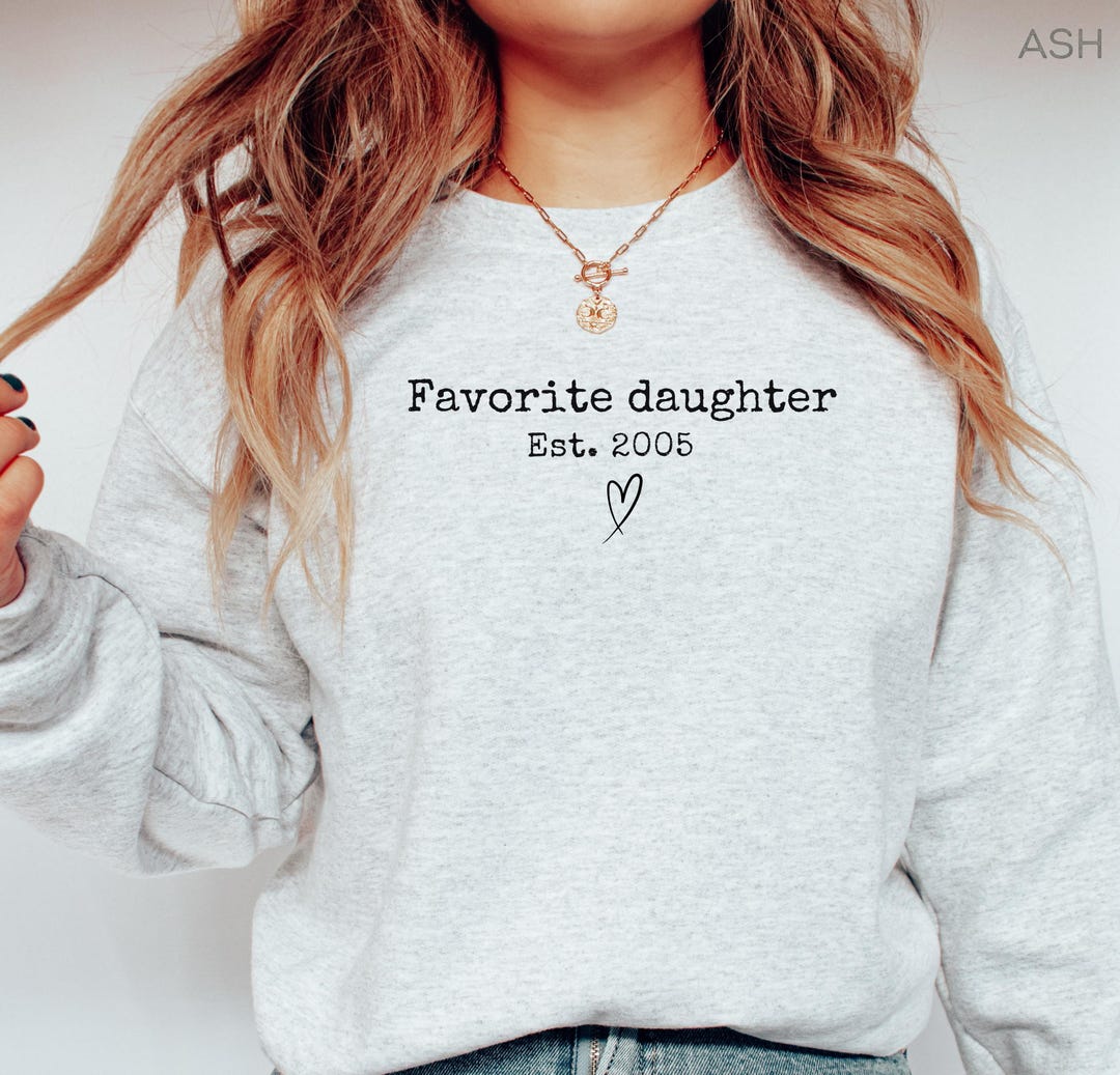 Favorite Daughter Sweatshirt, Best Daughter, Birthday Gift for Daughter ...