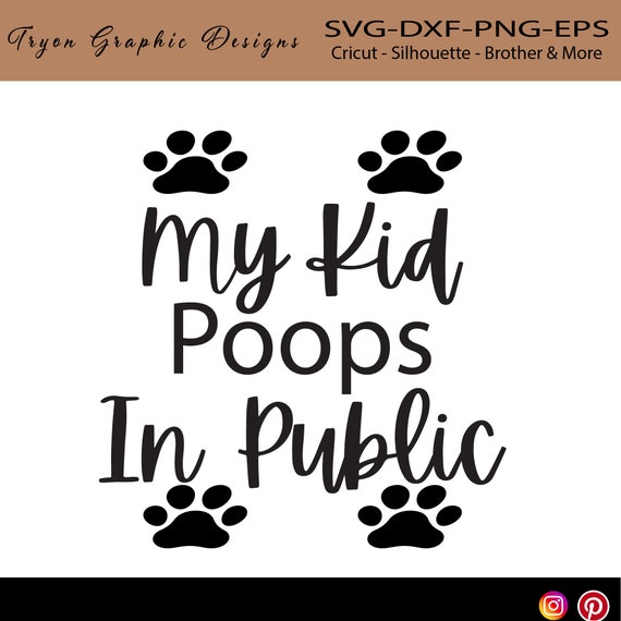 My Kid Poops in Public Svg dog Mom-dog Svg-pet Svg-animal | Etsy
