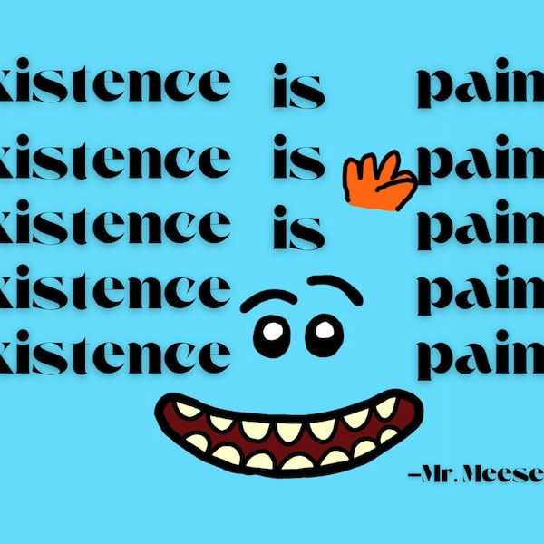 Rick and Morty Existence is Pain - Etsy
