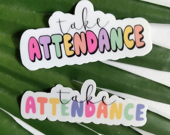 Girl Take Your Attendance Sticker / Attendance Sticker / - Etsy