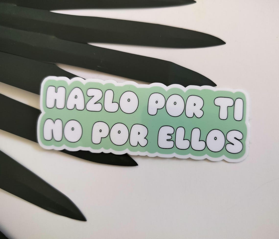 Hazlo Por Ti No Por Ellos Spanish Sticker - Etsy