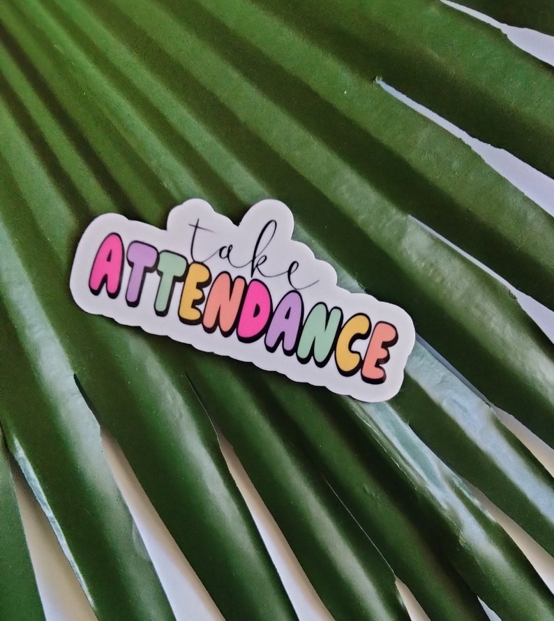 Take Attendance Teacher Sticker - Etsy