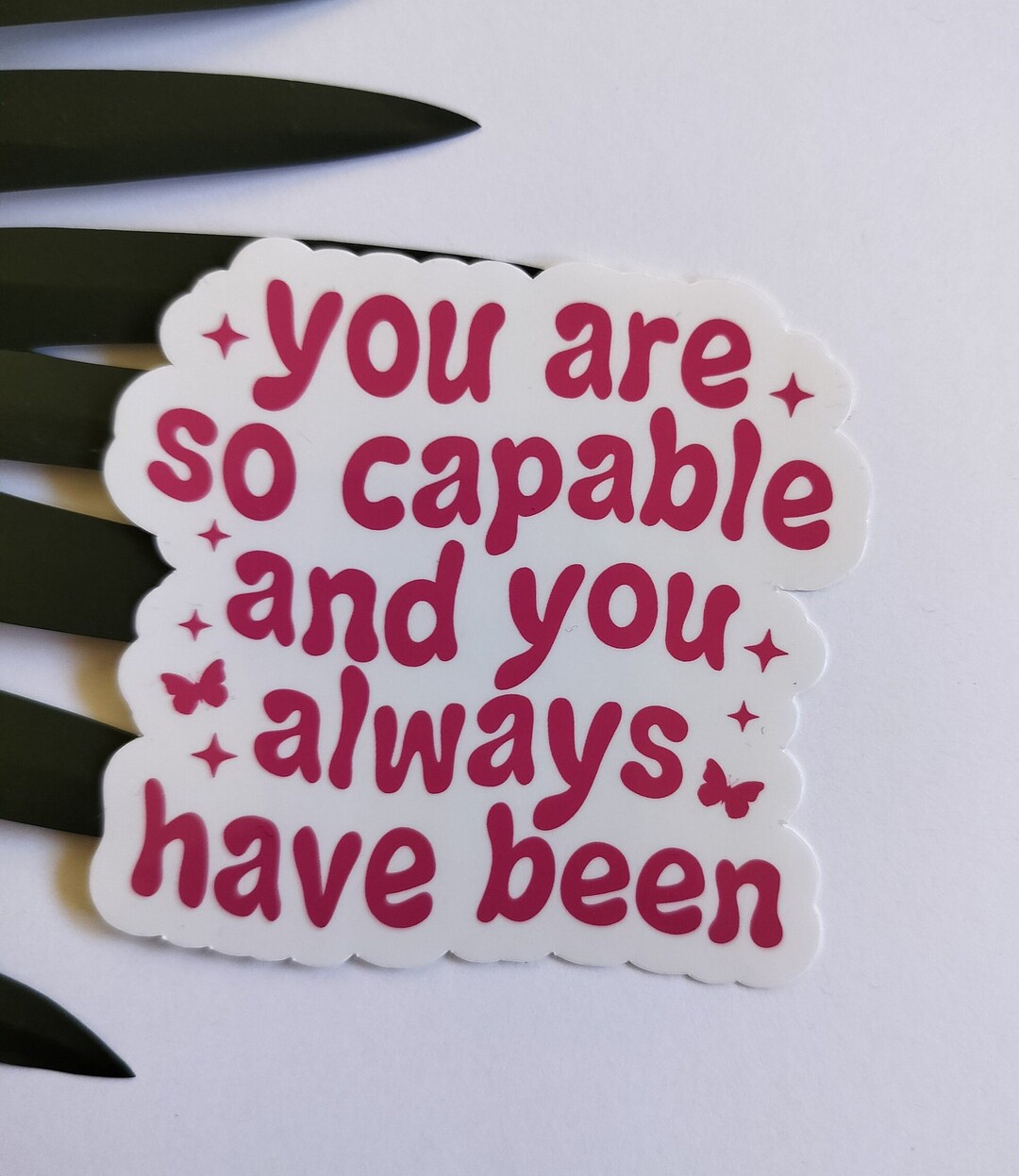 You Are so Capable and You Always Have Been Sticker | Motivational ...