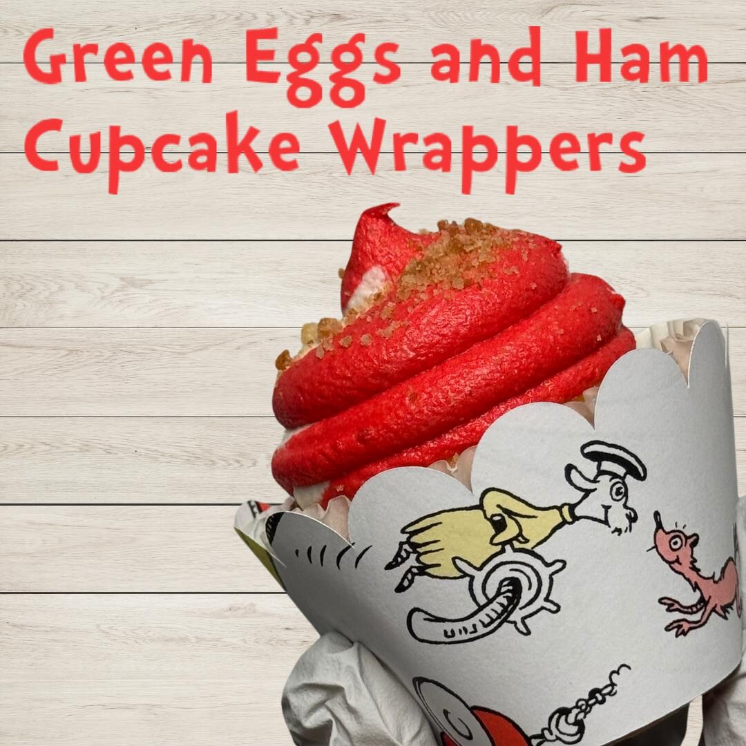 Green Eggs and Ham, Green Eggs and Ham Cupcake Wrapper, Green Eggs and ...