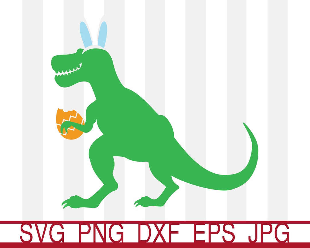 Easter Dinosaur Svg, T-rex Bunny Svg, Dino With Egg, Funny Dino Easter ...