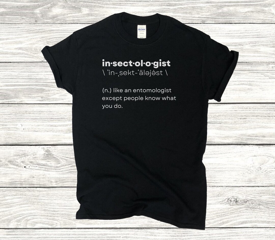 Define Entomologist, Mens Womens Insectologist Shirt, Entomologist Job ...