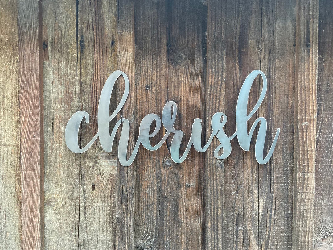 Cherish Metal Word Sign, Wall Art, Metal Script Art. Plasma Cut Entry ...