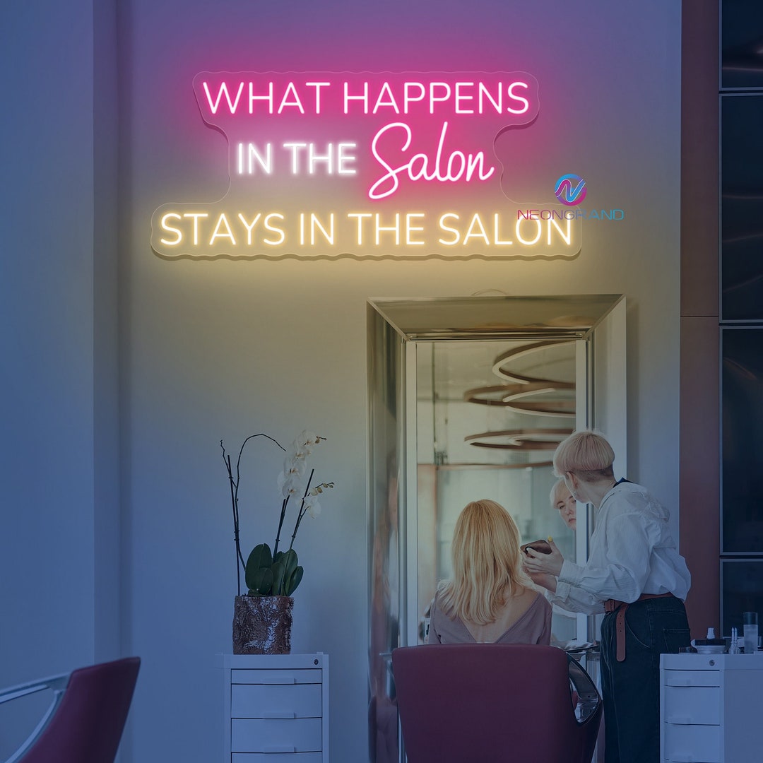 Salon Neon Sign What Happens in the Salon Stays in the Salon Neon Sign ...