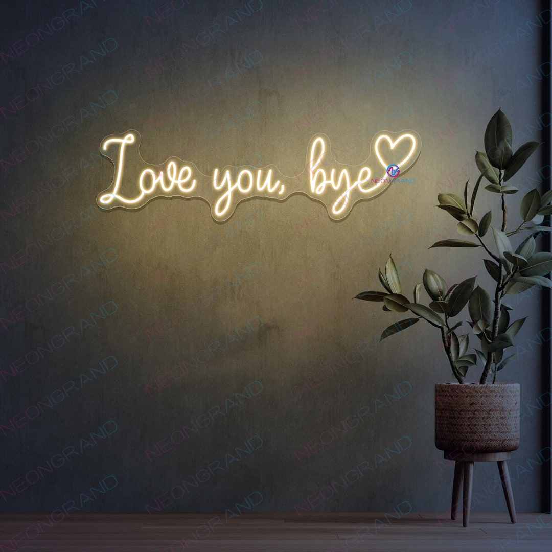 Love You Bye Sign Door Sign Hallway Sign Entryway Sign Custom Neon Sign ...