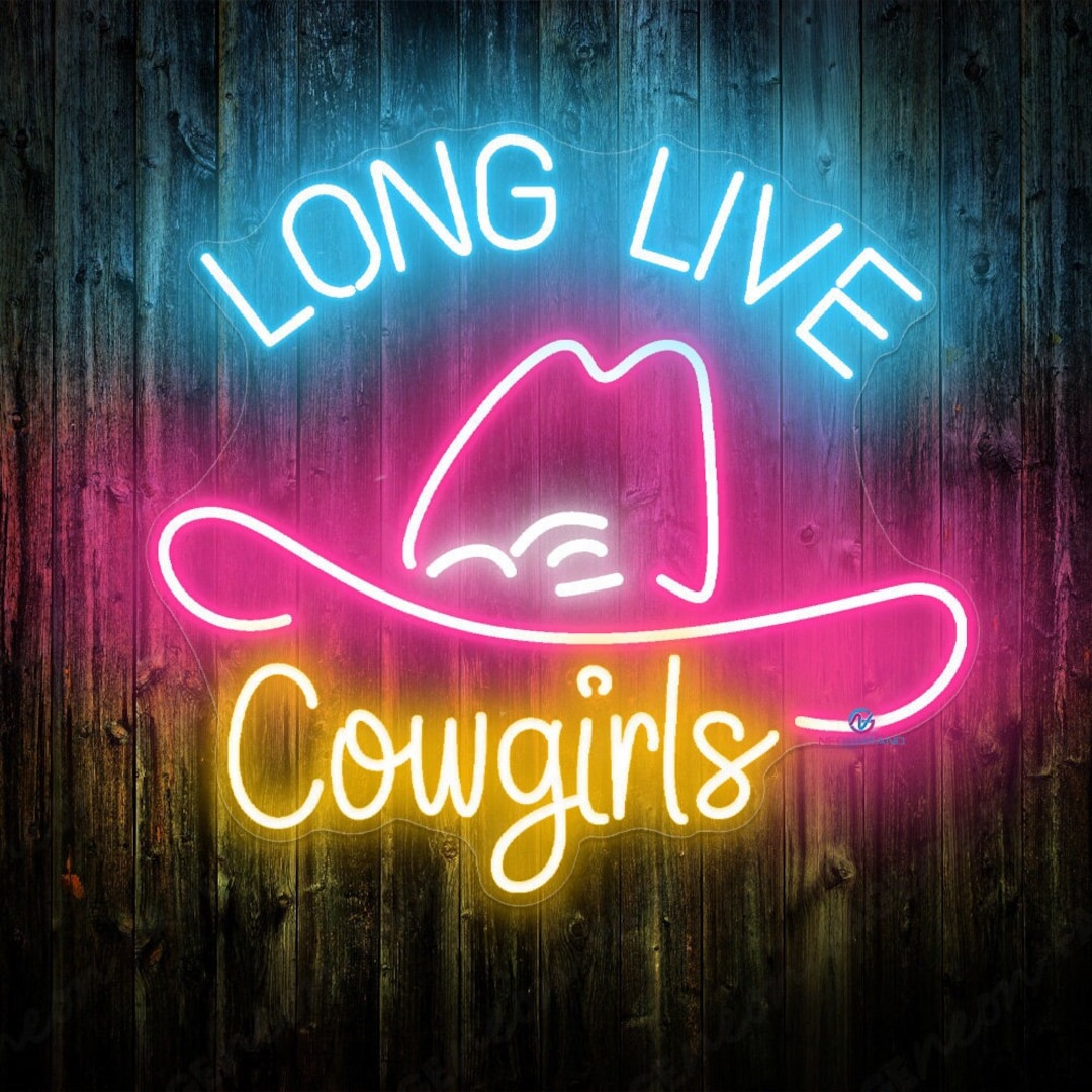 Long Live Cowgirls Neon Sign Cowgirl Neon Sign Custom Cowgirl Hat Neon ...
