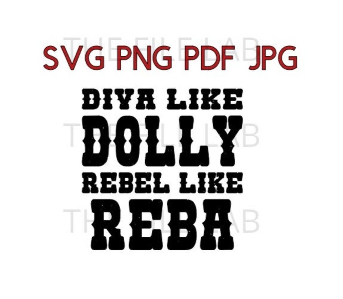 Diva Like Dolly Rebel Like Reba Svg, Png, Pdf, Jpg - Etsy
