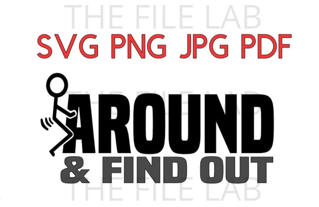 F Around and Find Out Stick Man Svg Png Pdf Jpg - Etsy