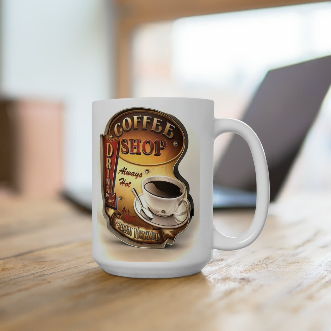 Classic Coffee Mug Retro Vintage Coffee Mug Old Sign Coffee Mug Coffee ...