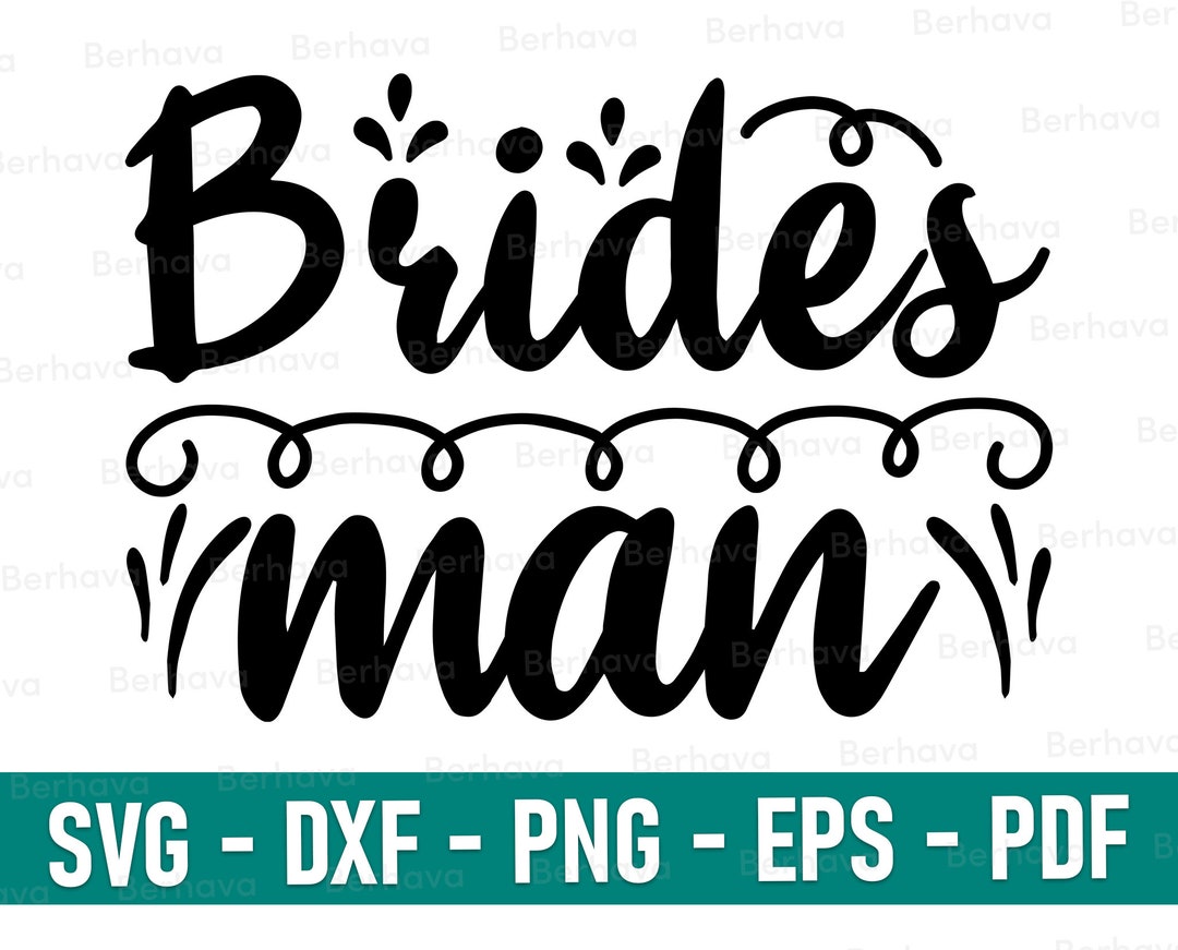 Brides Man Svg/png/dxf/eps/pdf,bridal Party, Bachelorette Svg,bride ...