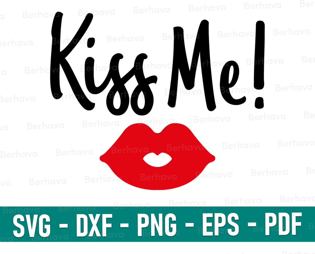 Kiss Me Svg,valentine Svg,valentines Day Svg , Kiss Me Png , Lips Svg ...