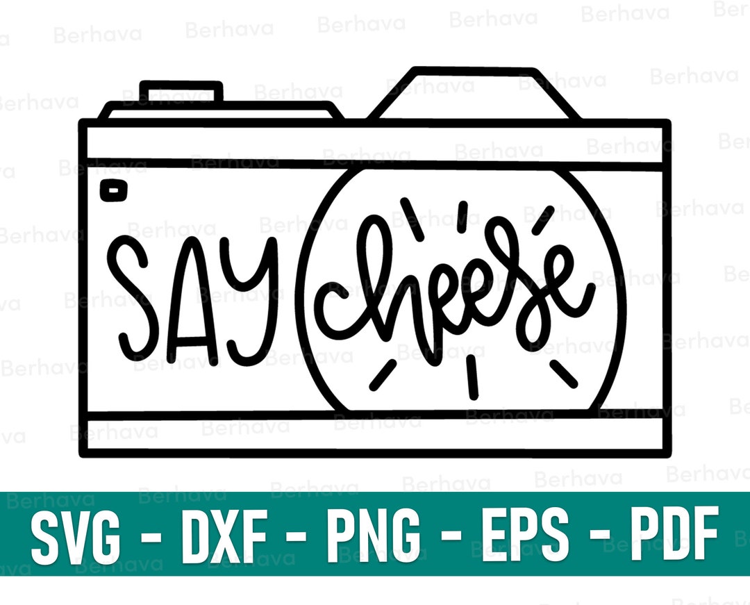 Say Cheese Svg/dxf/png/eps/pdf,photography Cut File, Cute Camera Design ...