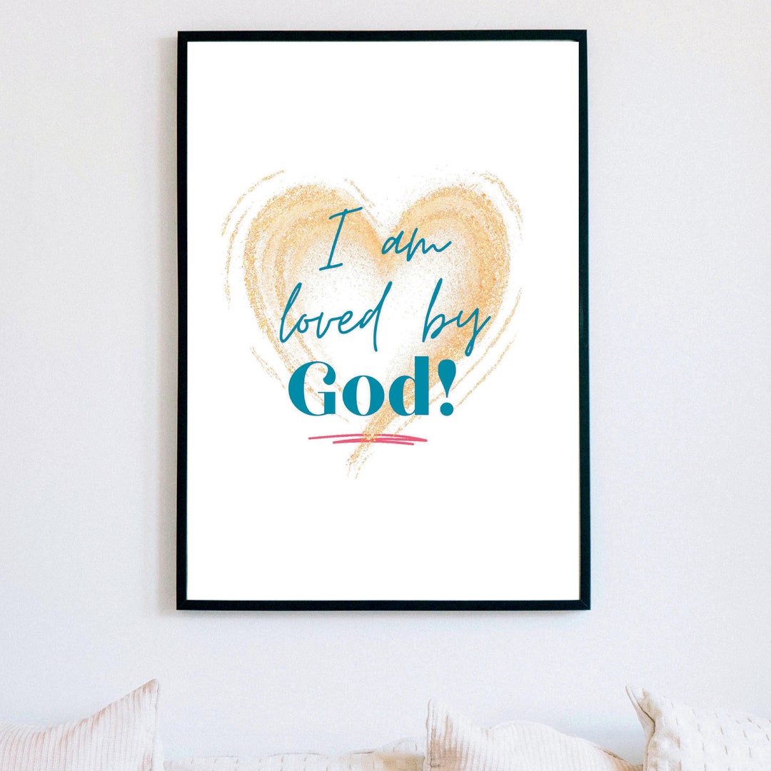 I Am Loved by God Printable Wall Art, Positive Affirmation Printable ...