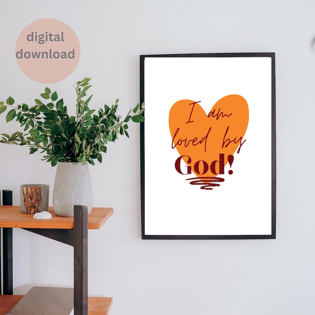 I Am Loved by God Printable Wall Art Positive Affirmation Printable ...
