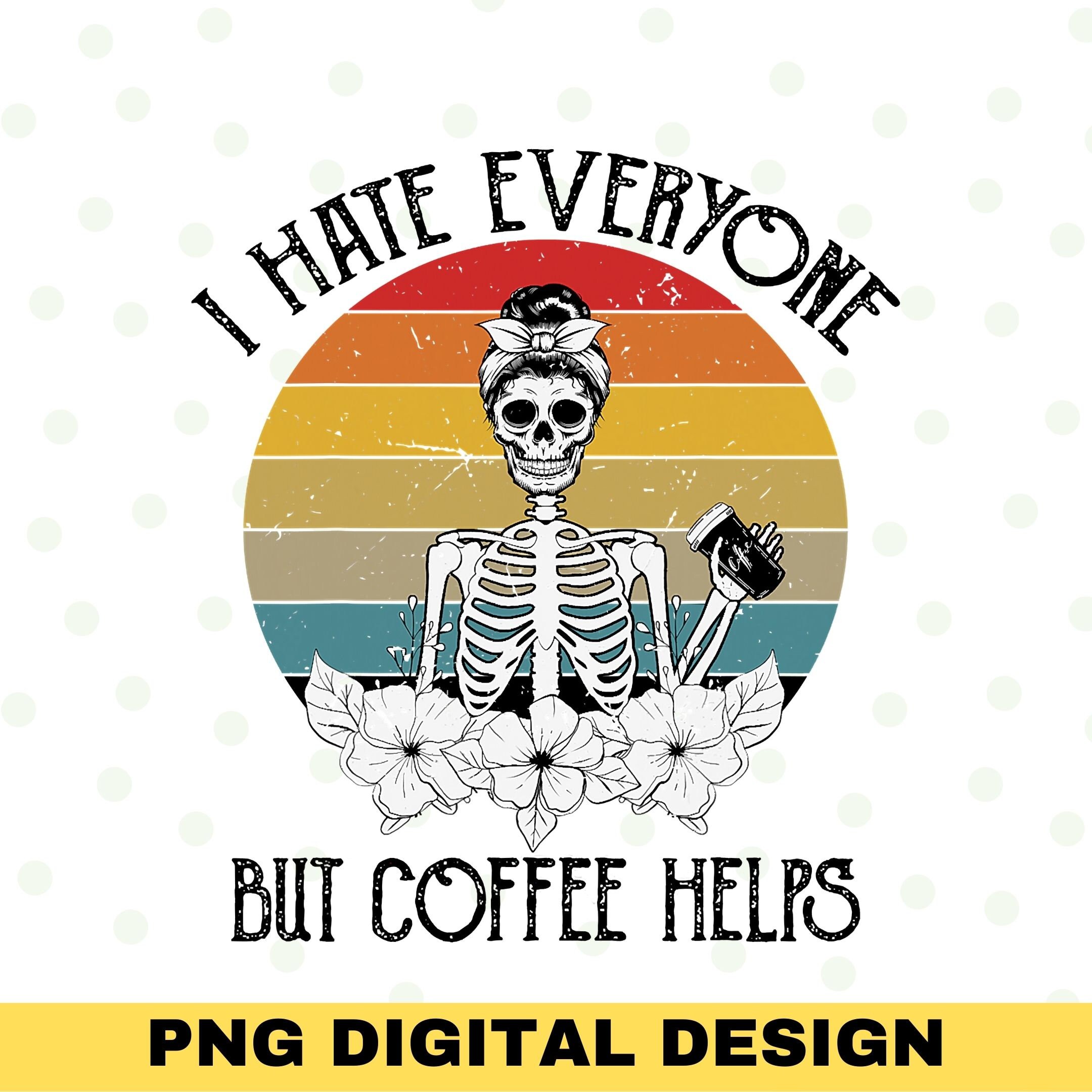 Retro Skeleton Drinking Coffee Png Funny Coffee Quote - Etsy