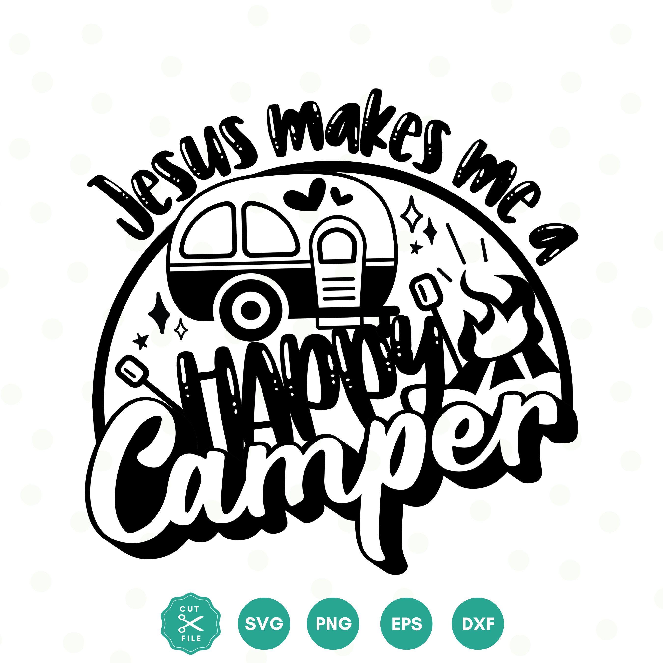 Happy Camper Svg, Jesus Camping Svg, Camping Svg, Camper, Adventure Svg ...