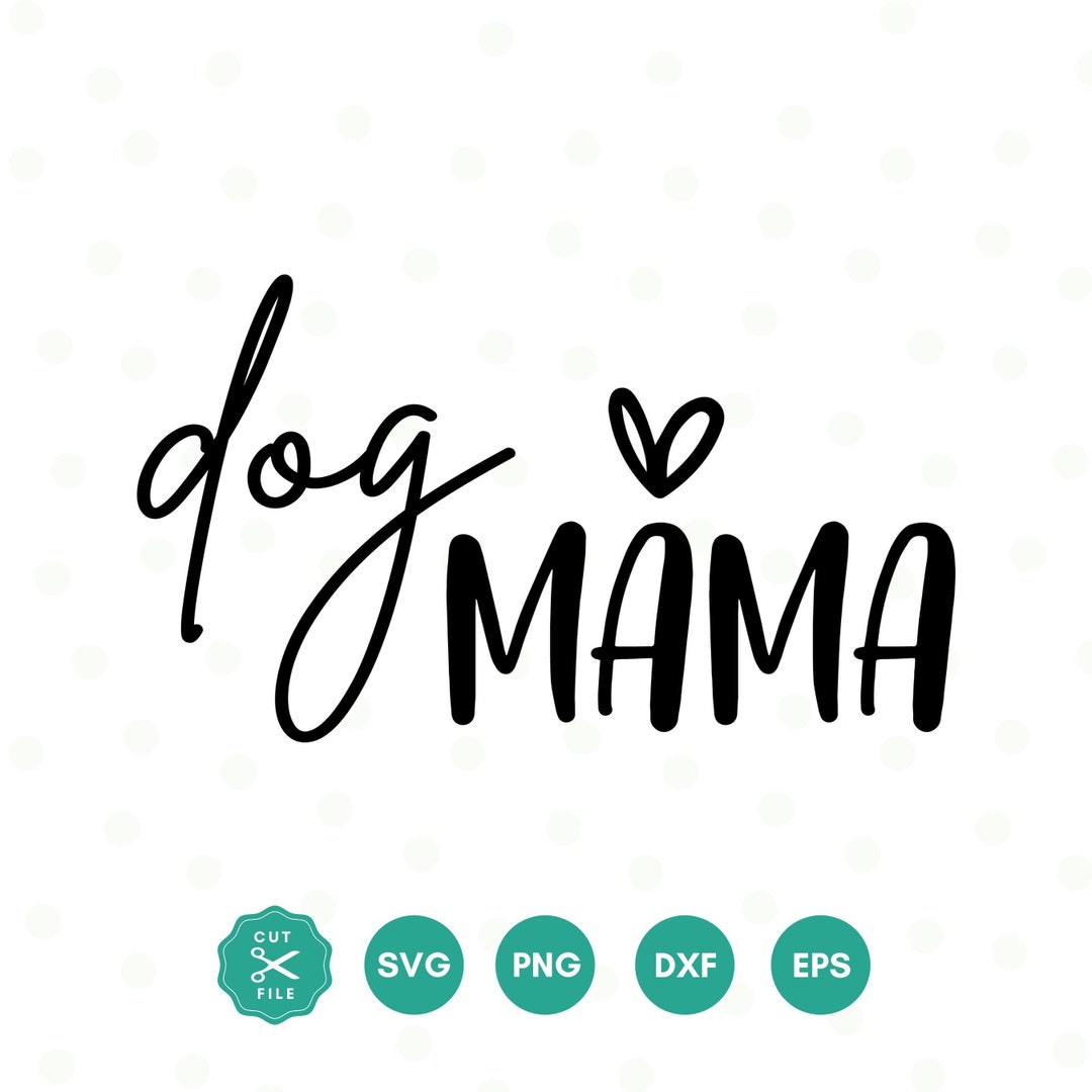 Dog Mama SVG, Dog Mom PNG, Dog Mom SVG, Fur Mom Svg, Fur Mama Svg, Dog ...