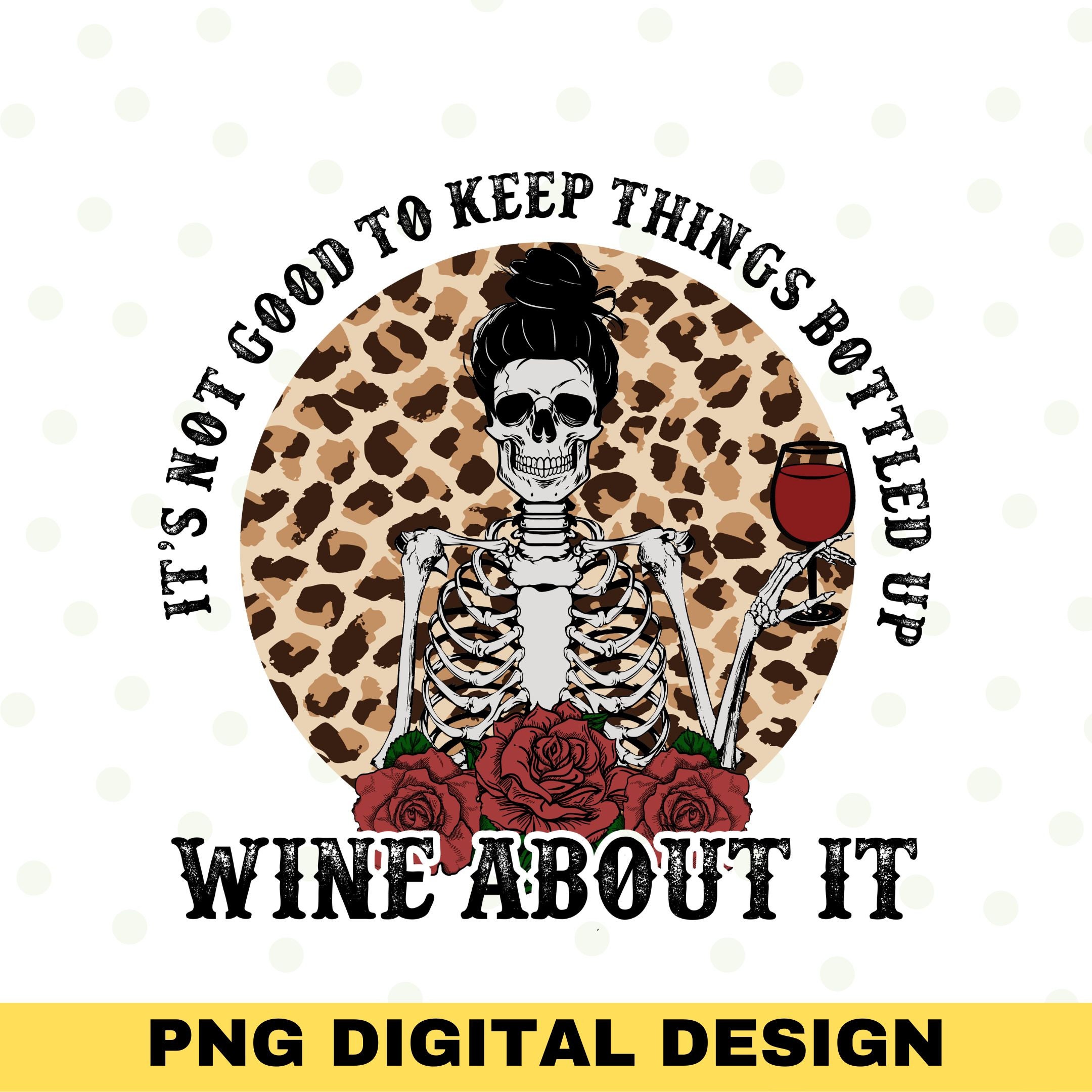 Skeleton Drinking Wine Png, Funny Wine Quote, Skeleton Png, Sublimation ...